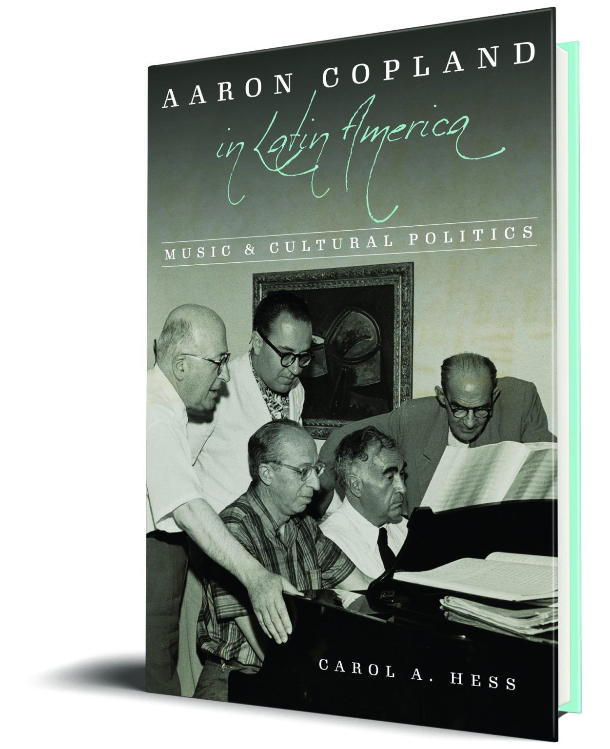 AARON COPLAND IN LATIN AMERICA by Carol A. Hess Receives NEH Open Book Award - Illinois Press Blog
