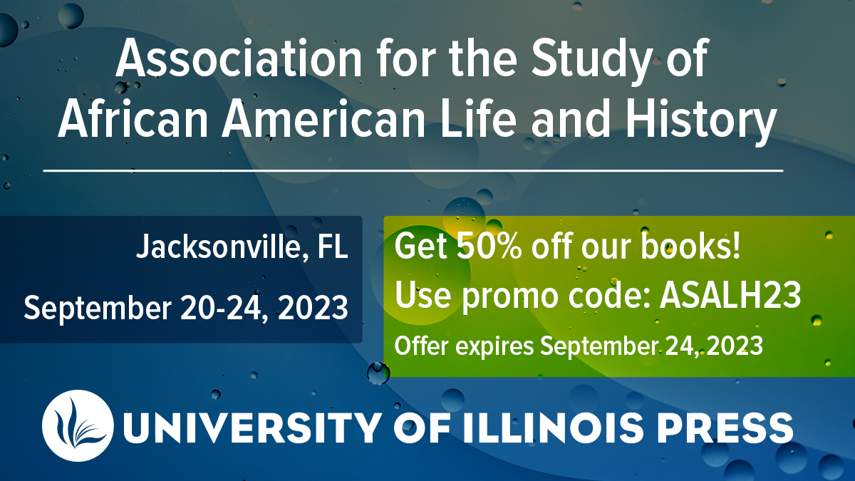 ASALH 2023 Virtual Exhibit - Illinois Press Blog