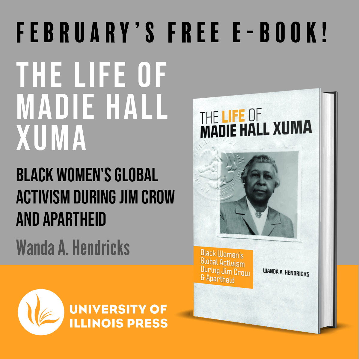 Free E-book Giveaway: THE LIFE OF MADIE HALL XUMA - Illinois Press Blog