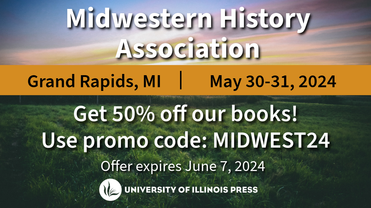 Midwestern History Association 2024 Virtual Exhibit - Illinois Press Blog