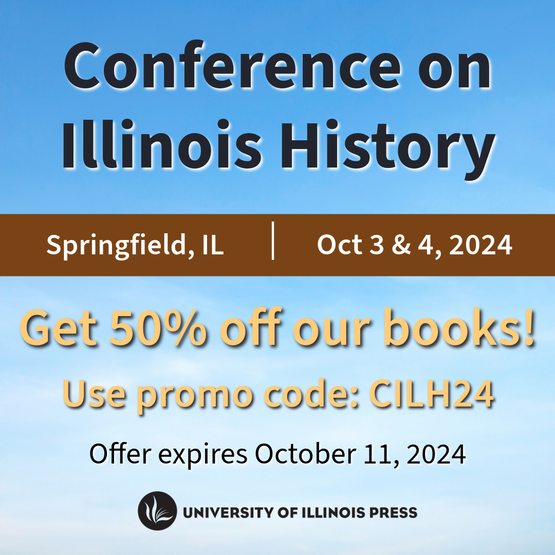 2024 Conference on Illinois History Virtual Exhibit - Illinois Press Blog