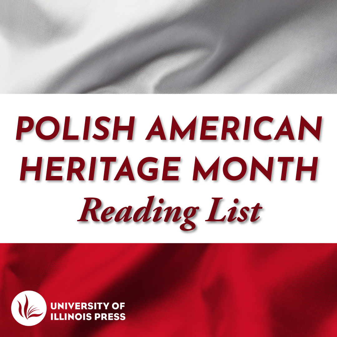 2024 Polish American Heritage Month Reading List - Illinois Press Blog