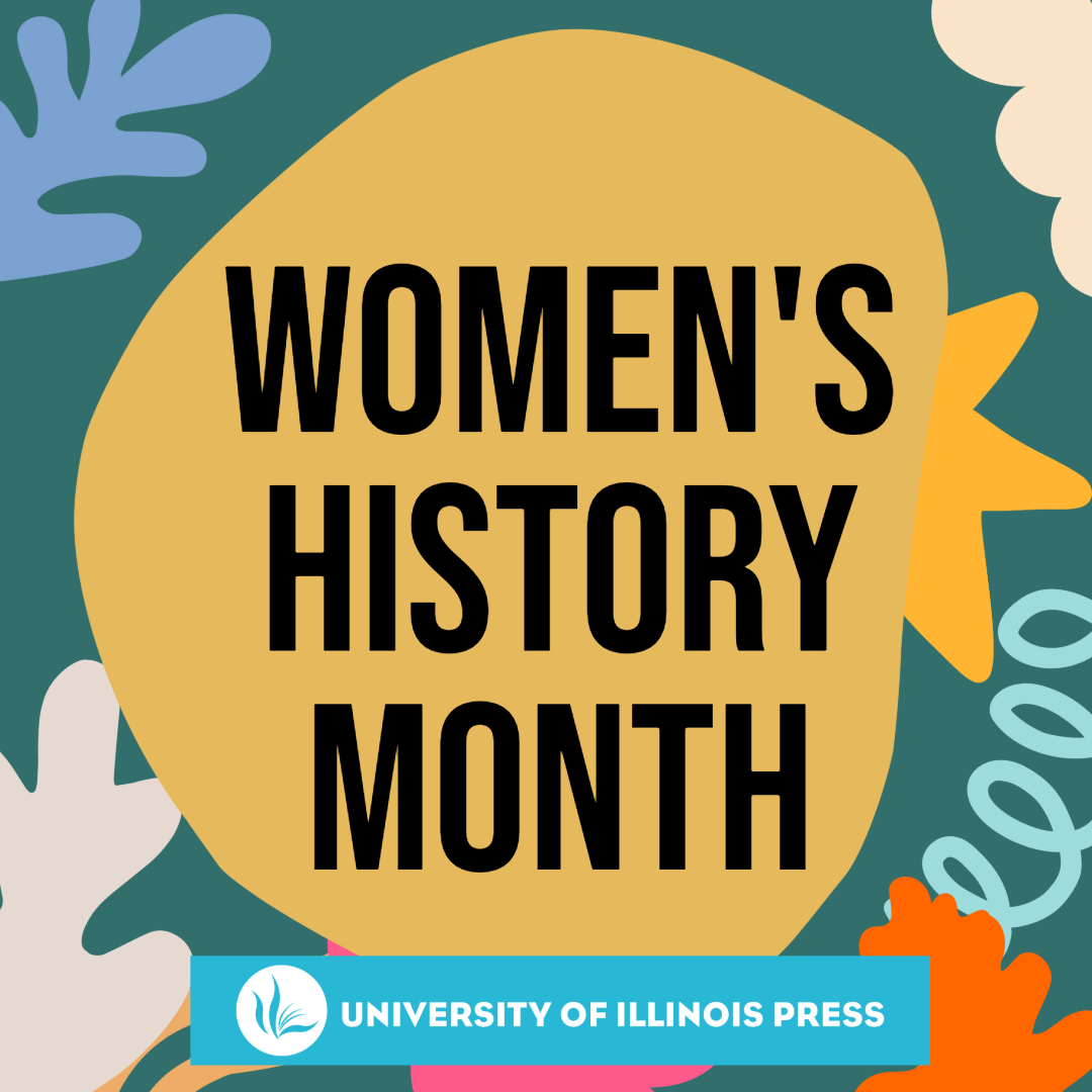 2025 Women's History Month - Illinois Press Blog