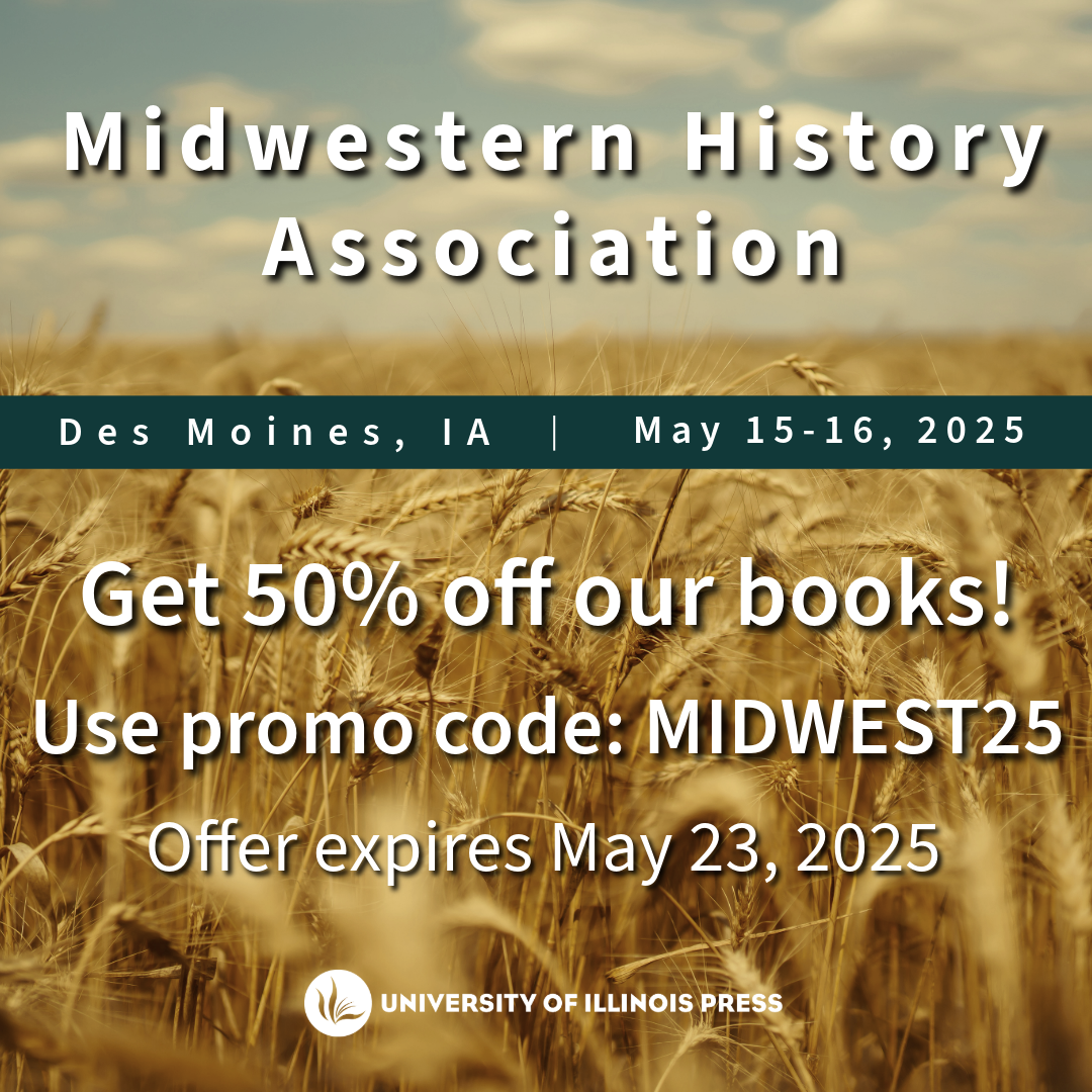 Midwestern History Association 2025 Virtual Exhibit - Illinois Press Blog